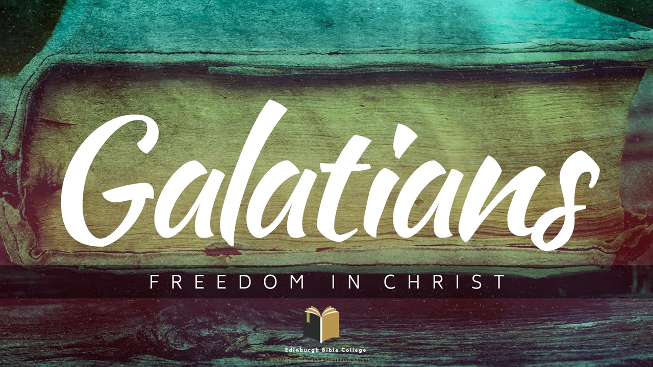 Galatians Edinburgh Bible College